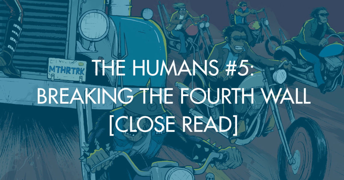 The Humans #5: Breaking The Fourth Wall [Close Read] | Image Comics