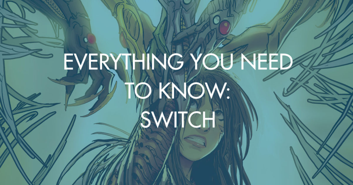 Everything You Need To Know: Switch | Image Comics