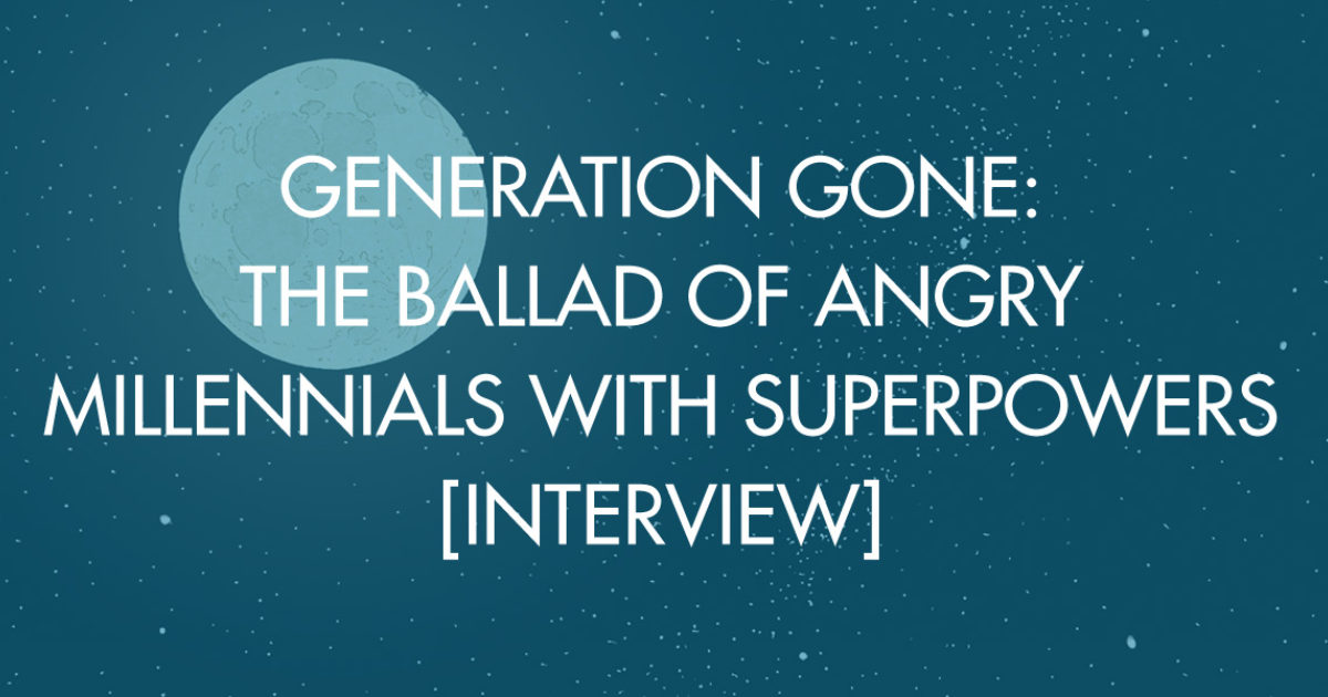 Generation Gone: The Ballad of Angry Millennials with Superpowers ...