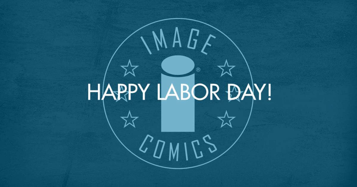 Happy Labor Day, From Image Comics | Image Comics