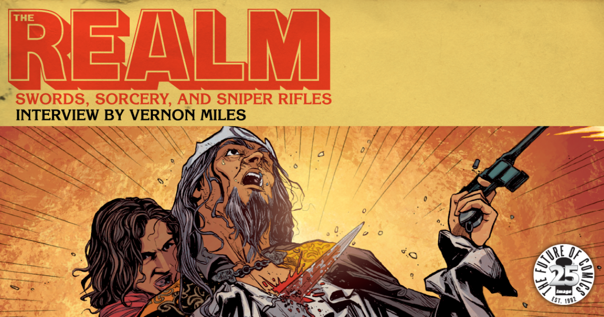 THE REALM: Swords, Sorcery, and Sniper Rifles [Feature] | Image Comics
