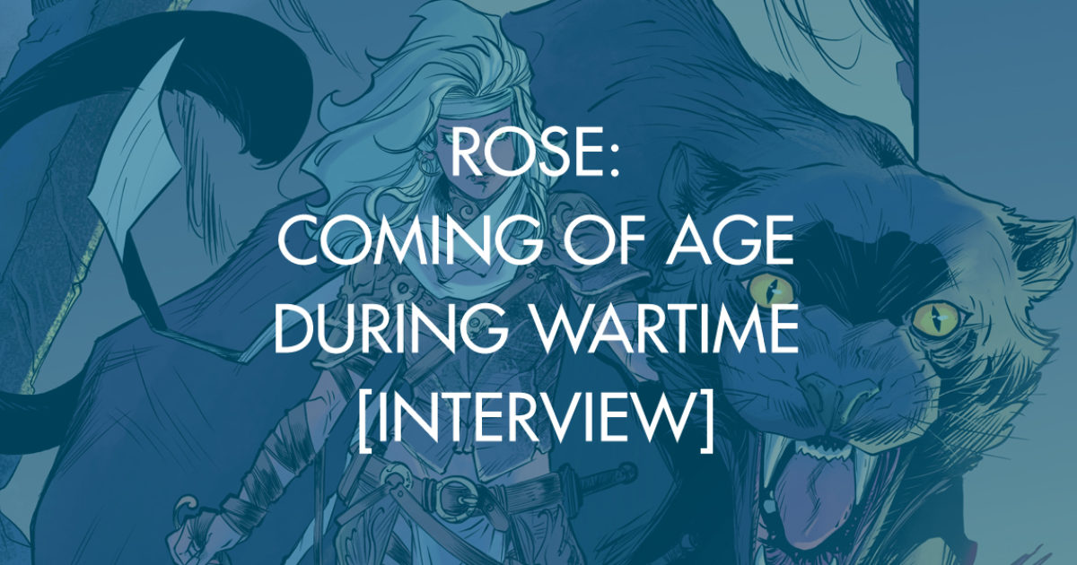 Rose: Coming Of Age During Wartime [Interview] | Image Comics