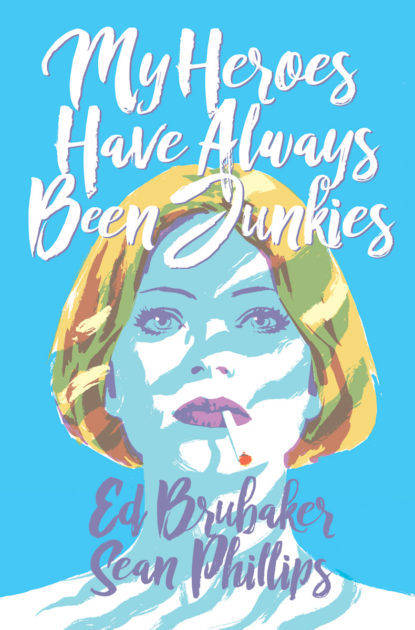 My Heroes Have Always Been Junkies OGN HC | Image Comics