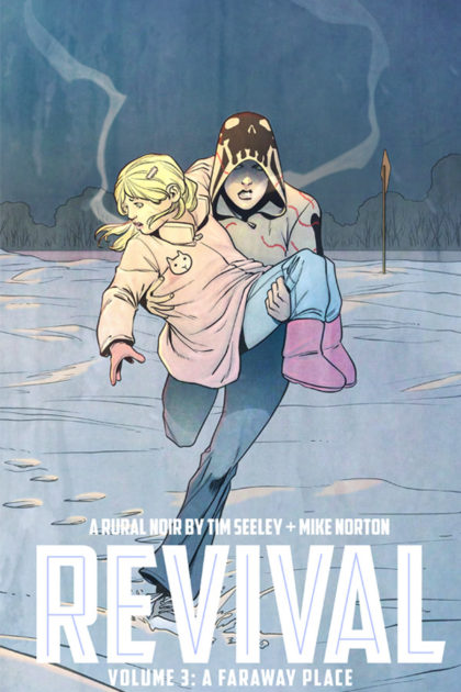 Revival, Vol. 3: A Faraway Place TP | Image Comics