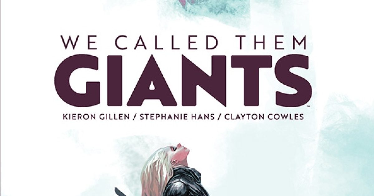 SNEAK A PEEK AT KIERON GILLEN & STEPHANIE HANS’ UPCOMING WE CALLED THEM ...