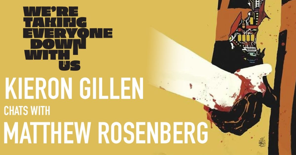 Kieron Gillen Talks To Matthew Rosenberg About We're Taking Everyone ...